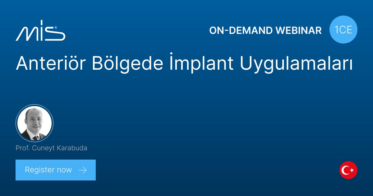 Anteriör Bölgede İmplant Uygulamaları - Webinar - MIS Implants Academy