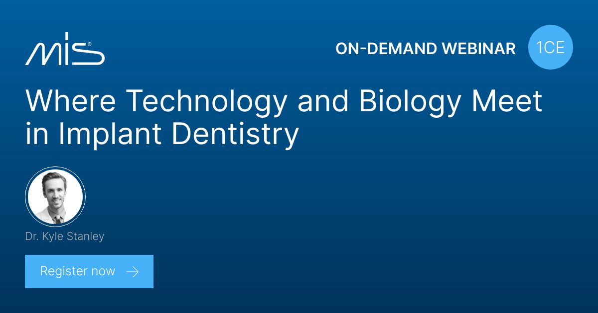 Where Technology and Biology Meet in Implant Dentistry - Webinar - MIS Implants Academy