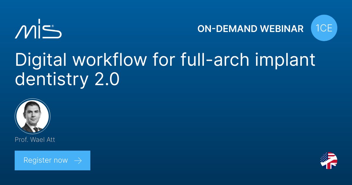 Digital workflow for full-arch implant dentistry 2.0 - Webinar - MIS ...